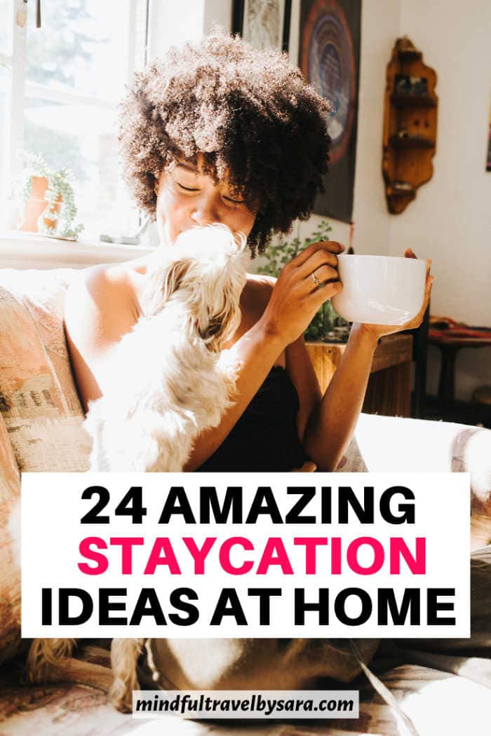 24 Staycation at Home Ideas: How to Travel without Leaving Home